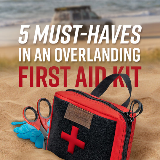 5 Must Haves in an Overlanding First Aid Kit – Blue Ridge Overland Gear