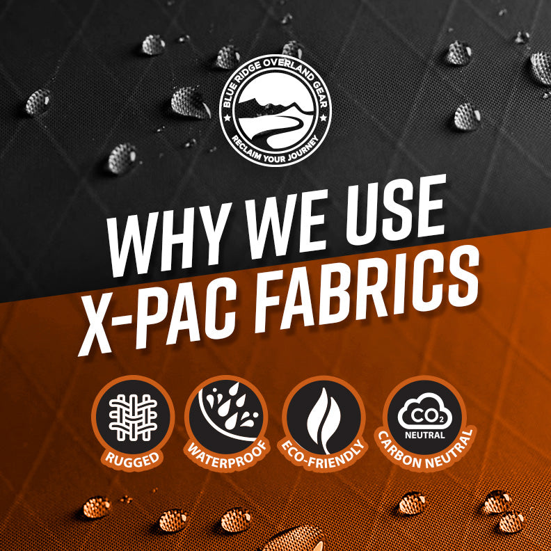 Why We Use X-Pac Fabric – Blue Ridge Overland Gear