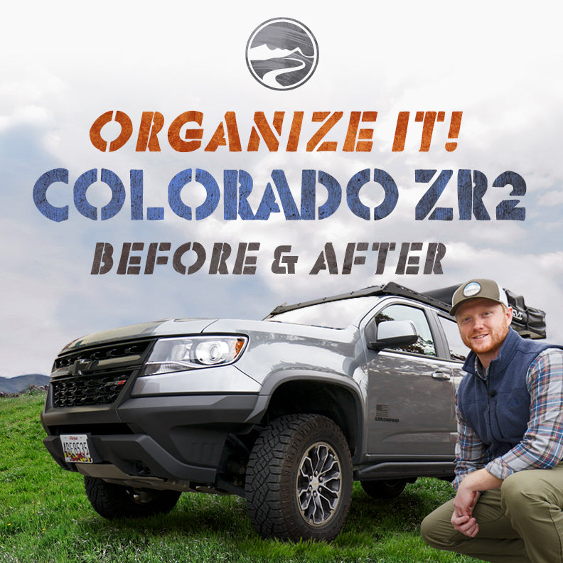 Organize It! Chevy Colorado ZR2 Before and After – Blue Ridge Overland Gear